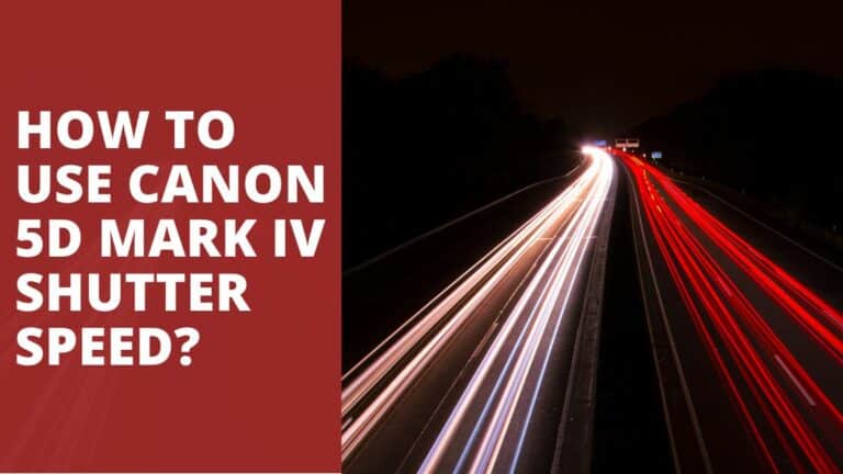 How to use Canon 5D Mark IV shutter speed - TechnoWifi