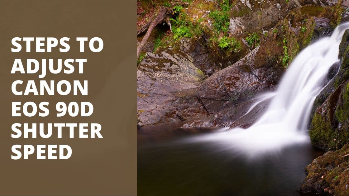 How to work with Canon EOS 90D shutter speed? - TechnoWifi