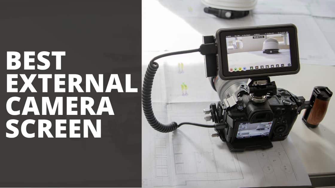 12 Best External Camera Screen | On Camera DSLR Monitors