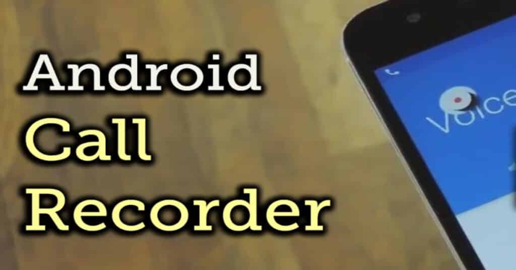 How to Record a Phone Call on Android? - TechnoWifi