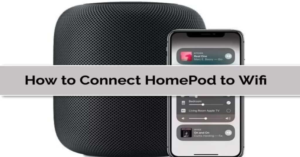 How to Connect HomePod to WiFi? - TechnoWifi