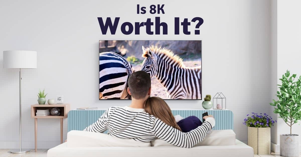 is-8k-worth-it-everything-you-need-to-know-about-8k