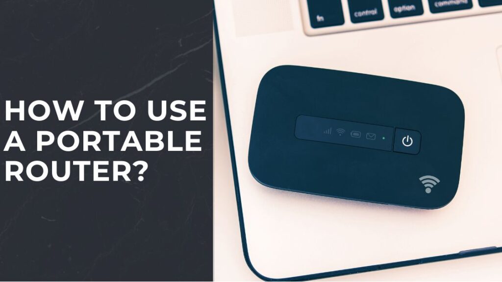 What is a Portable Router? - TechnoWifi
