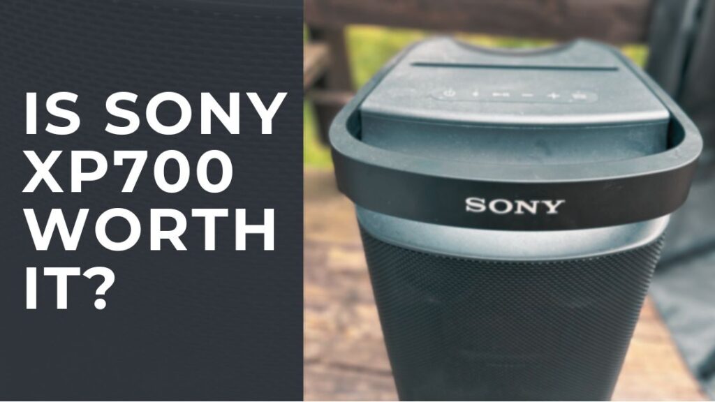 Is Sony XP700 Worth It? Volume and Battery Life - TechnoWifi