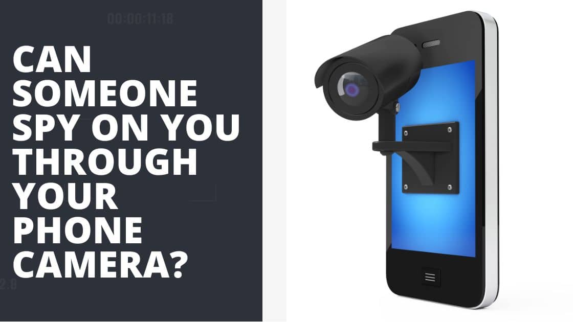 Don't Panic: Debunking the Myths of Phone Camera Spying - TechnoWifi