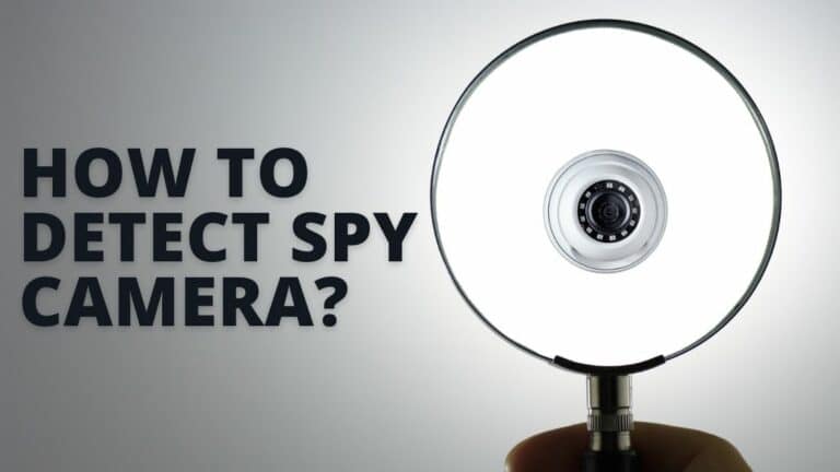 How to Detect Spy Camera? - TechnoWifi