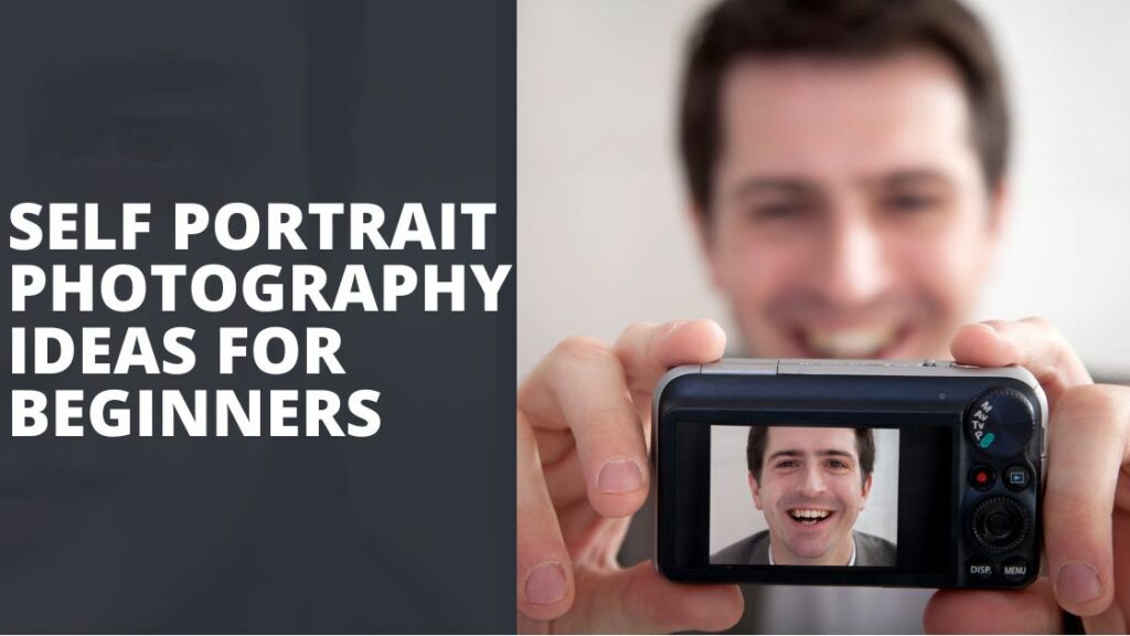 5 Best Self Portrait Photography Ideas For Beginners - TechnoWifi
