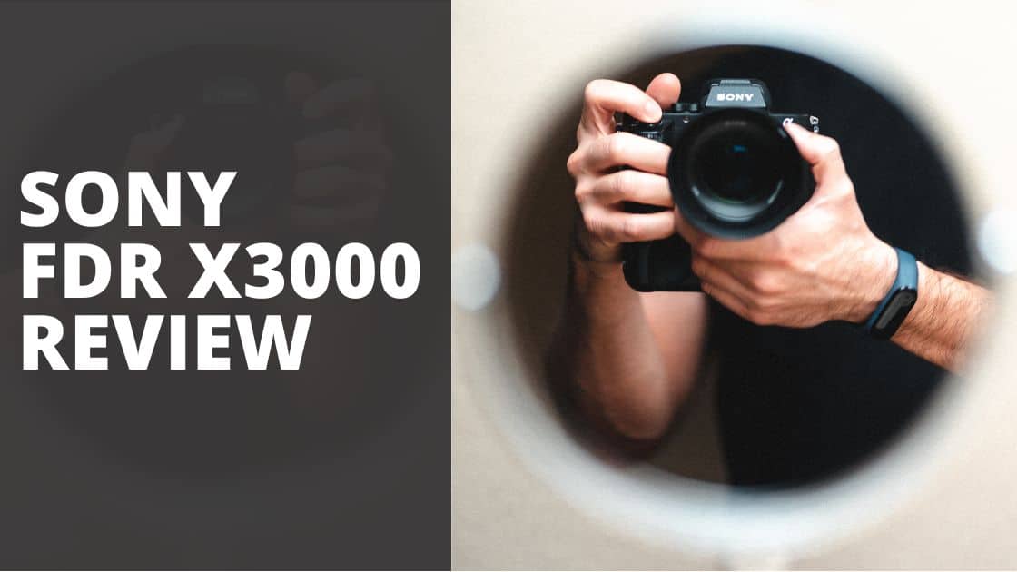 Sony FDR X3000 Review: A Camcorder-like Action Camera - TechnoWifi