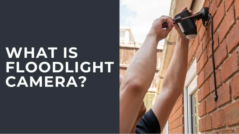 What Is Floodlight Camera? - TechnoWifi